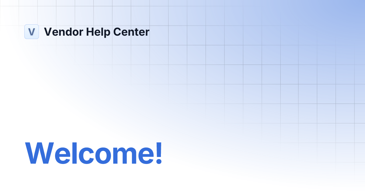 Welcome! | Vendor Help Center